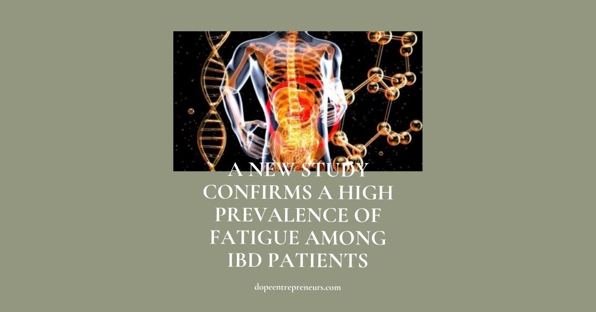 A New Study Confirms A High Prevalence Of Fatigue Among IBD Patients ...