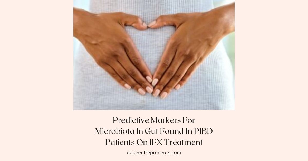Predictive Markers For Microbiota In Gut Found In PIBD Patients On IFX ...